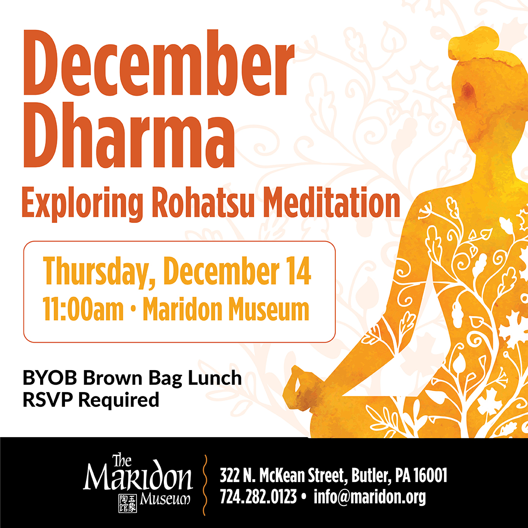 December Dharma Exploring Rohatsu Meditation - The Maridon Museum